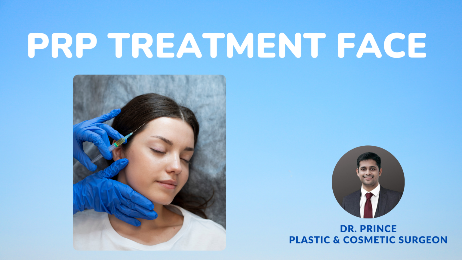 Rejuvenating Elegance: A Comprehensive Guide to PRP Treatment for Facial Rejuvenation by Dr ...