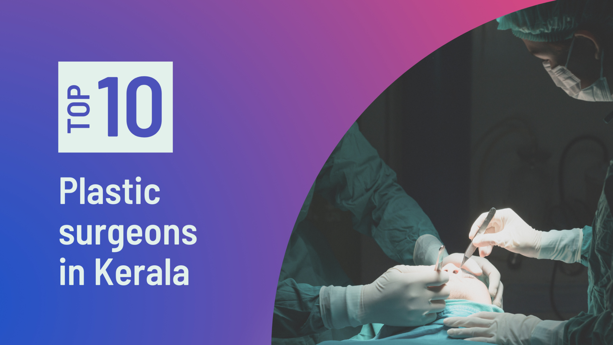 Top 10 Plastic Surgeons in Kerala - topplasticsurgery